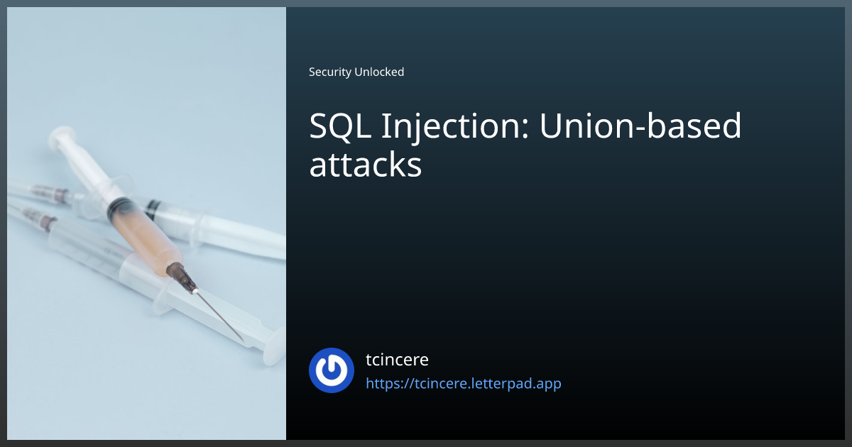 SQL Injection: Union-based attacks | by tcincere